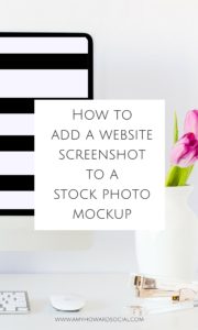 How To Add a Website Screenshot to a Stock Photo Mockup - Amy Howard Social